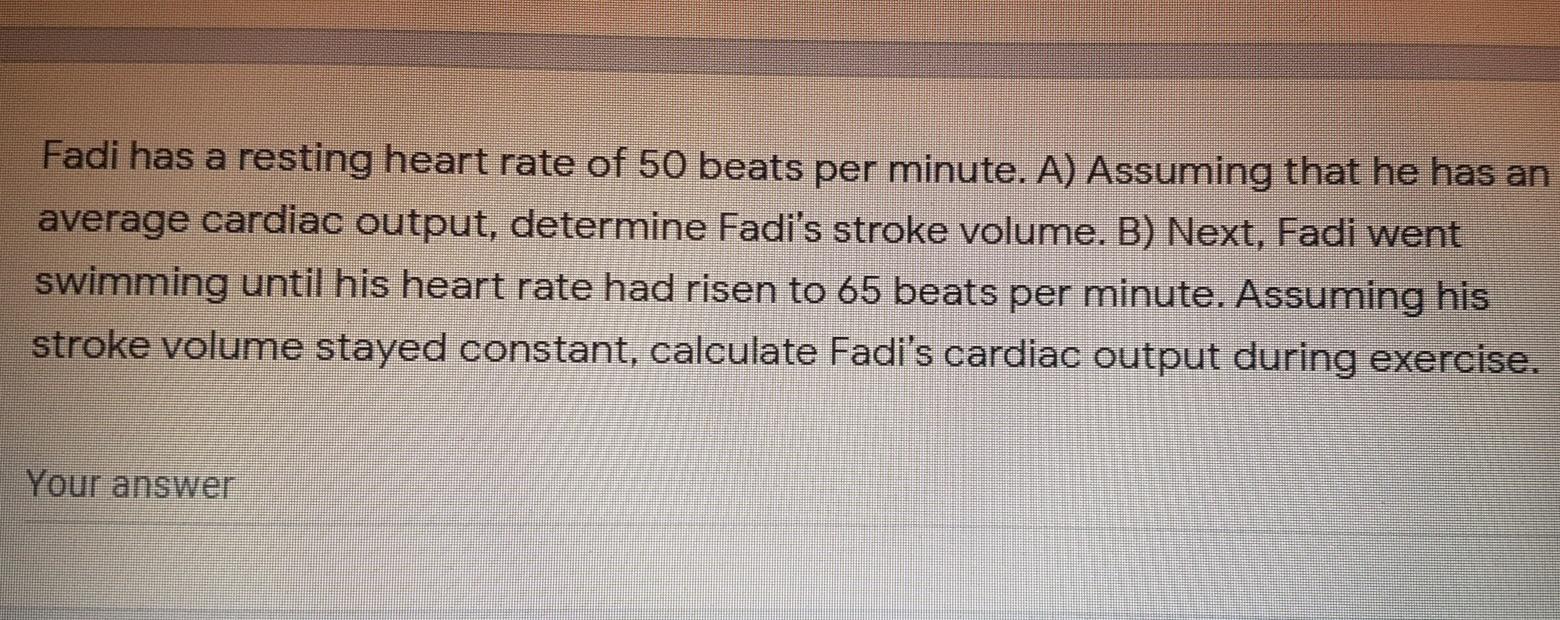 Solved Fadi has a resting heart rate of 50 beats per minute. | Chegg.com