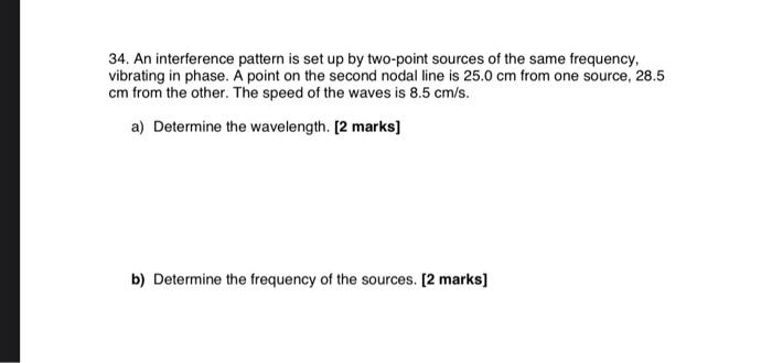 Solved 34. An interference pattern is set up by two-point | Chegg.com