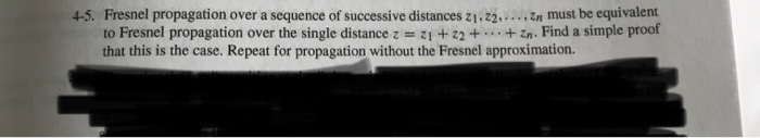 Solved 4 5 Fresnel Propagation Over A Sequence Of