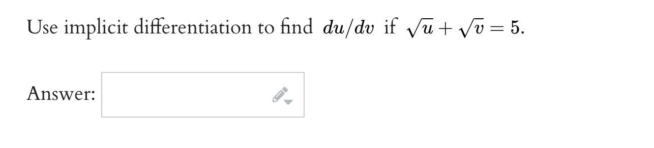 Solved Use implicit differentiation to find dudv ﻿if | Chegg.com