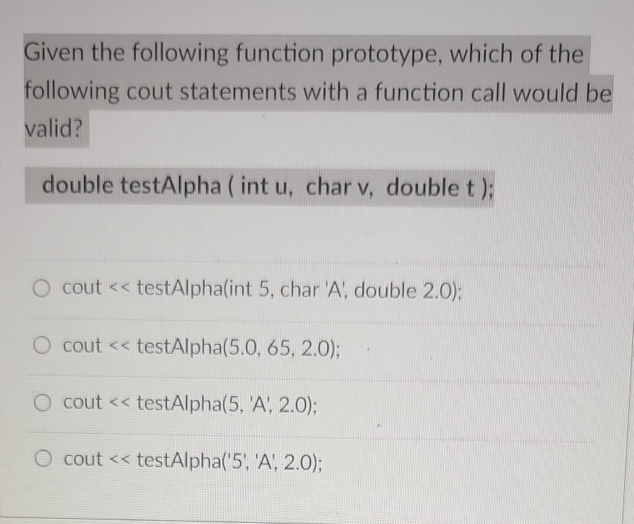 Solved Given the following function prototype, which of the | Chegg.com