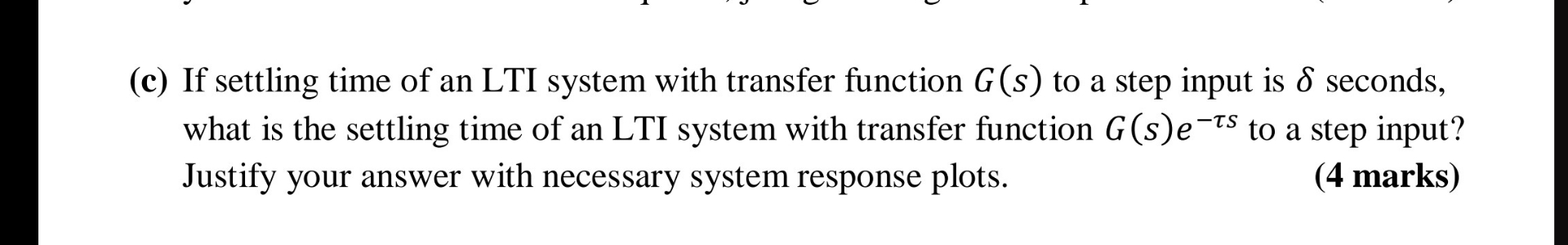 Solved (c) ﻿If settling time of an LTI system with transfer | Chegg.com
