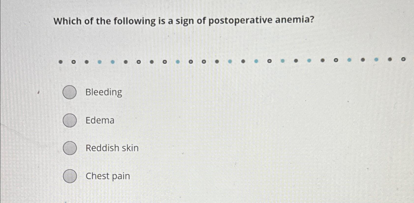 Solved Which of the following is a sign of postoperative | Chegg.com