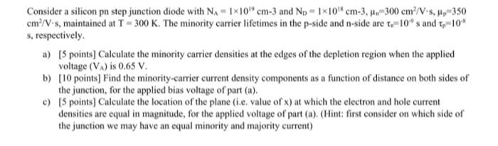 Solved Consider a silicon pn step junction diode with | Chegg.com