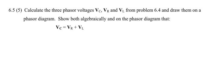 Solved 5 (5) Calculate the three phasor voltages VC,VR and | Chegg.com