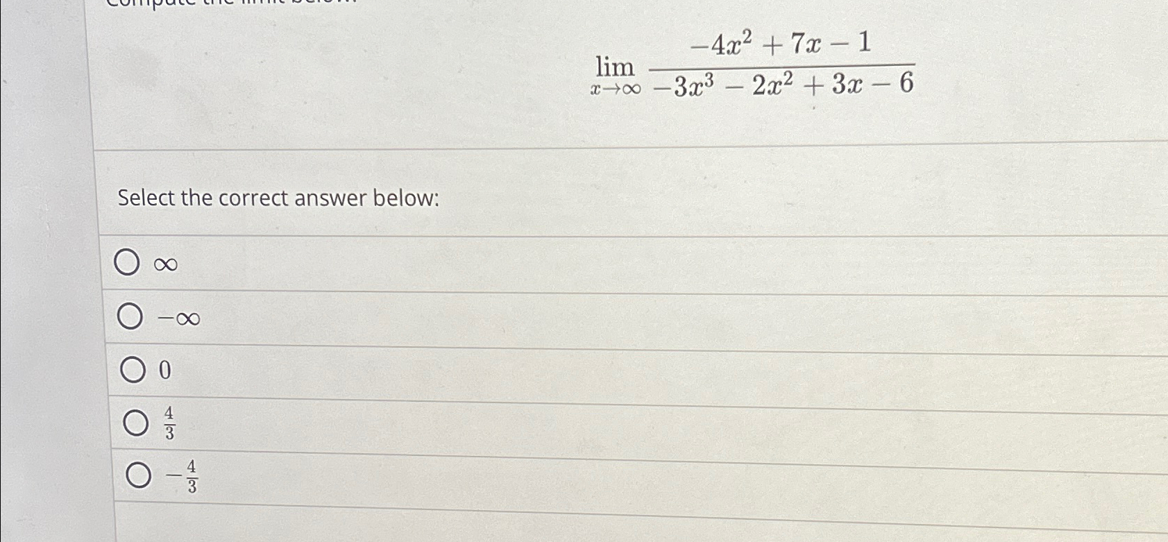 Solved limx→∞-4x2+7x-1-3x3-2x2+3x-6Select the correct answer | Chegg.com
