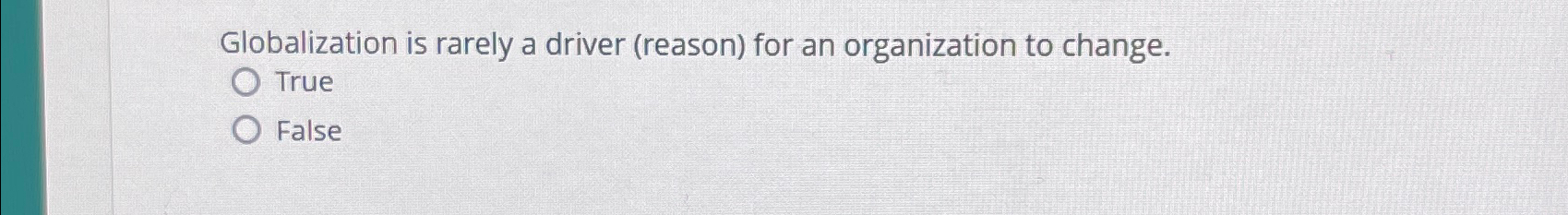 Solved Globalization is rarely a driver (reason) ﻿for an | Chegg.com