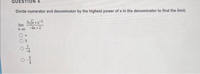 Solved Divide numerator and denominator by the highest power | Chegg.com