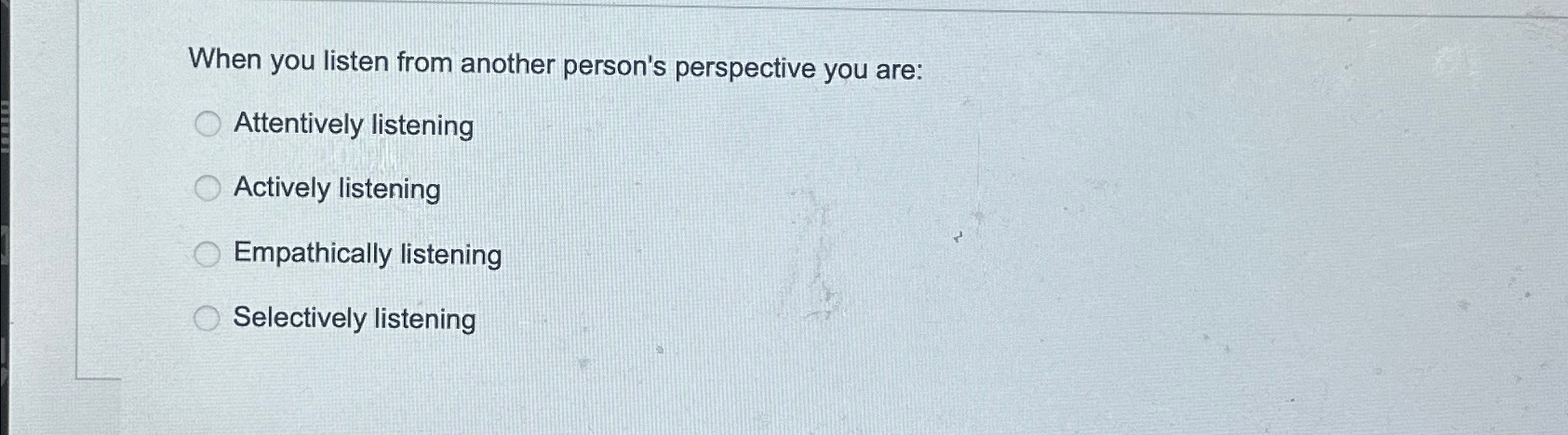 Solved When you listen from another person's perspective you | Chegg.com