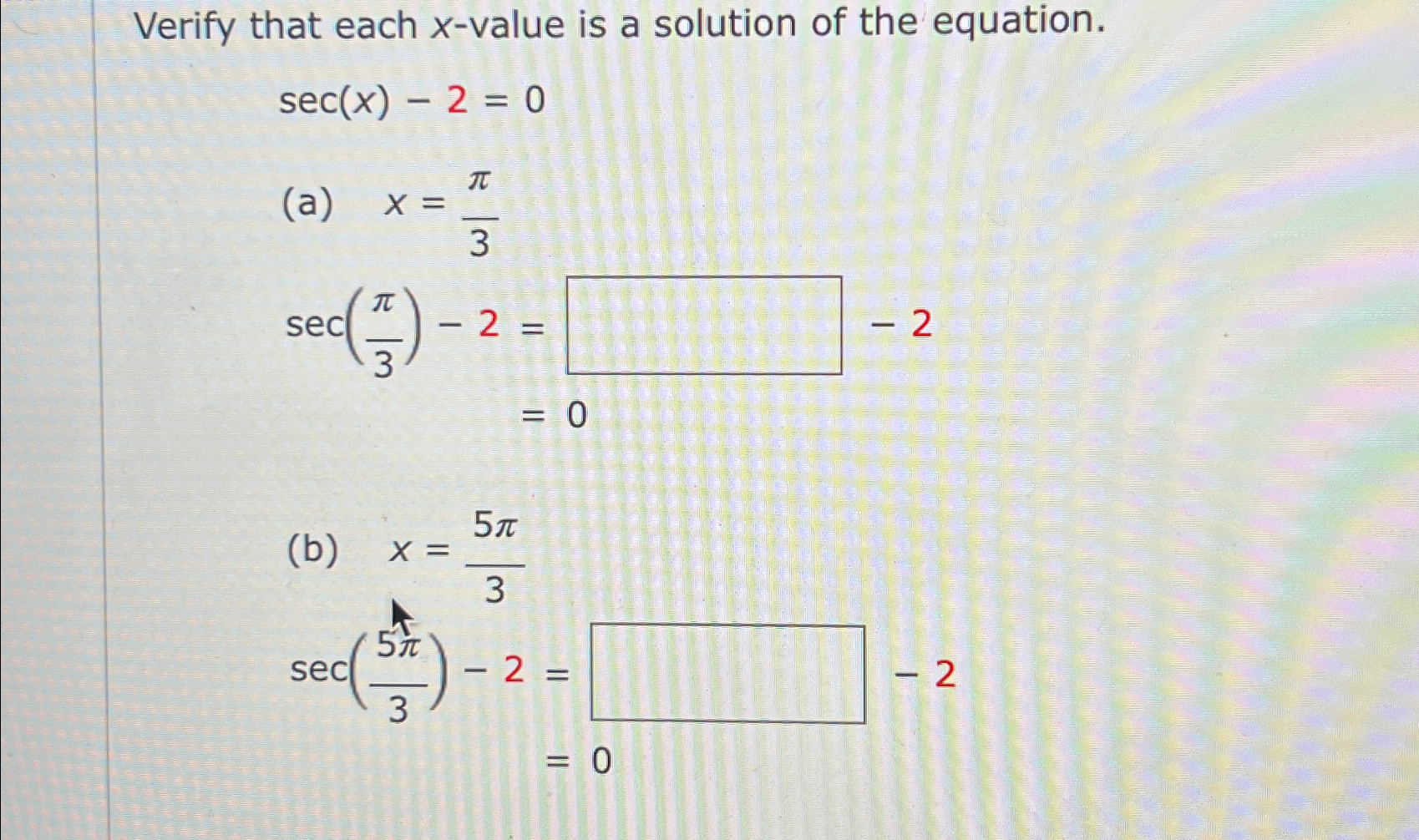 Solved Verify that each x-value is a solution of the | Chegg.com
