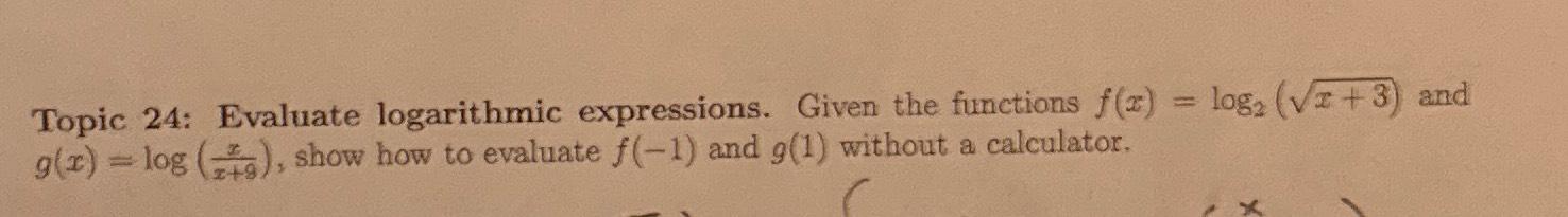Solved Topic 24: Evaluate logarithmic expressions. Given the | Chegg.com