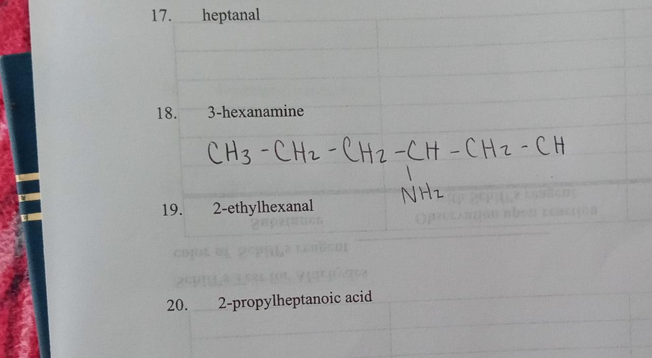Solved 17. heptanal 18. 3-hexanamine CH₃ - CH₂ - | Chegg.com