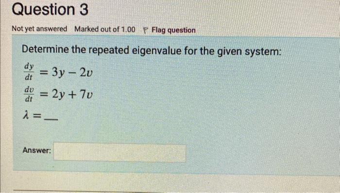 Solved Determine the repeated eigenvalue for the given | Chegg.com
