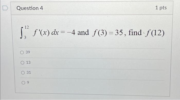 Solved ∫312f′(x)dx=−4 and f(3)=35, find f(12) | Chegg.com