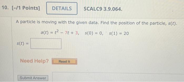 Solved 10. [-/1 Points] SCALC9 3.9.064. A particle is moving | Chegg.com