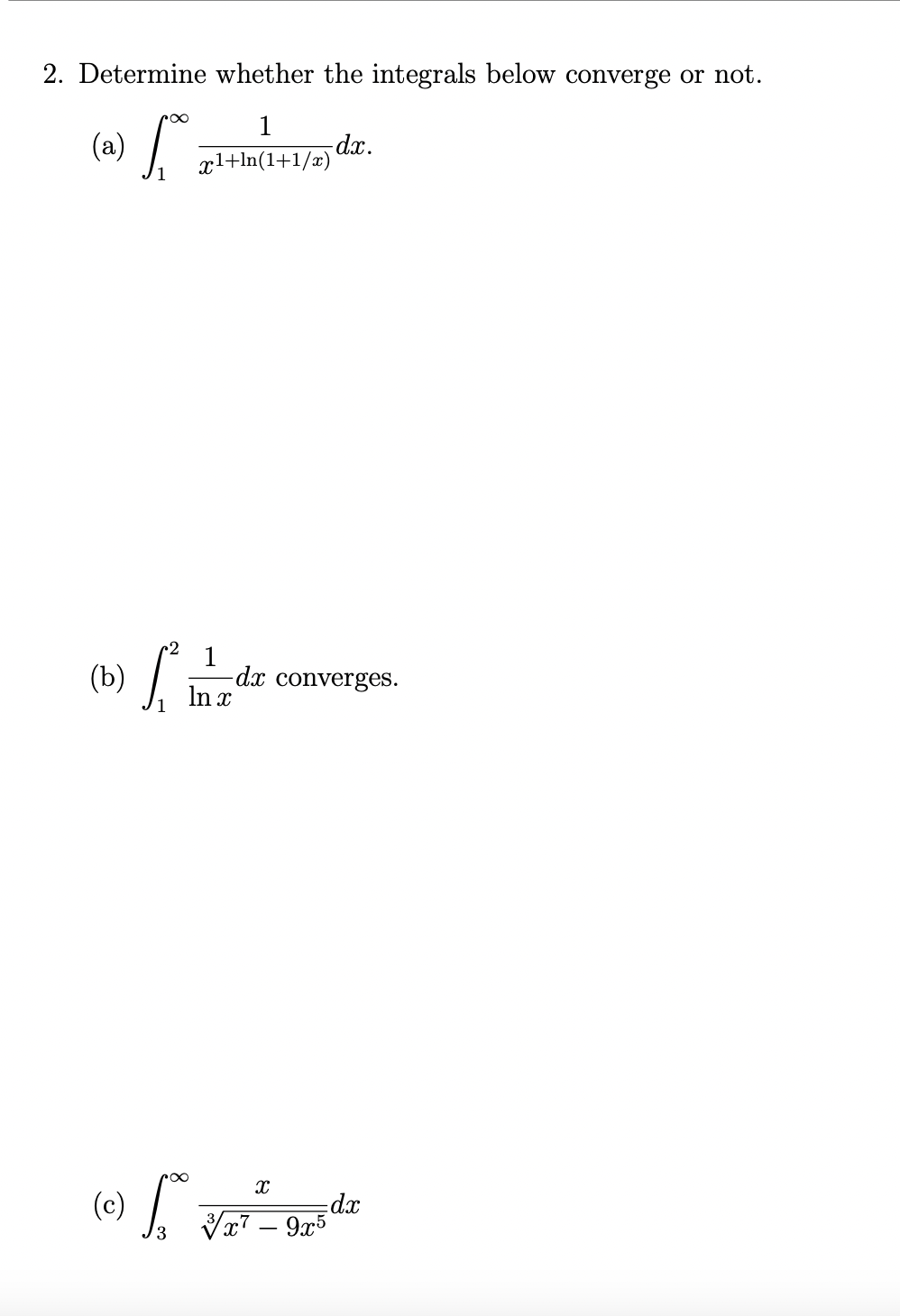 Solved Determine whether the integrals below converge or | Chegg.com