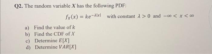 Q2. The random variable X has the following PDF: | Chegg.com
