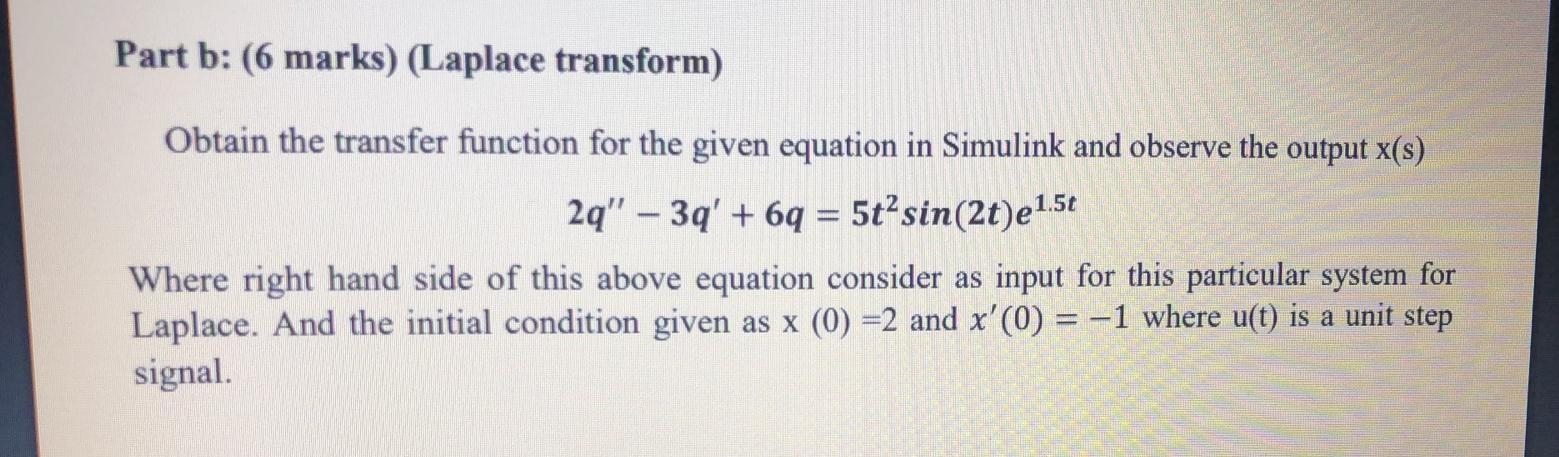 Solved Part b: 6 marks) (Laplace transform) Obtain the | Chegg.com