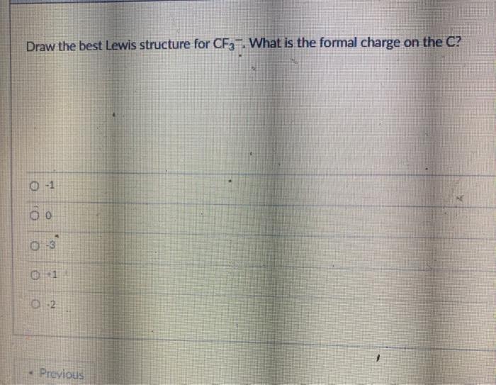 Solved Draw the best Lewis structure for CF3. What is the | Chegg.com
