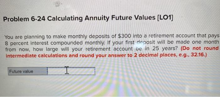 Solved Problem 6-24 Calculating Annuity Future Values (LO1) | Chegg.com