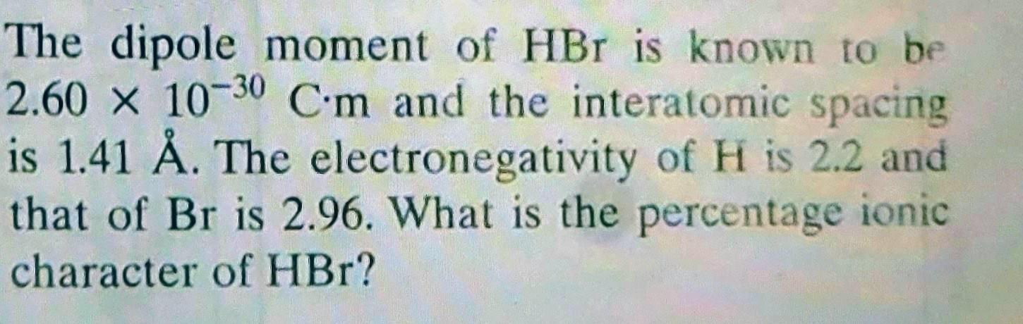 Solved The dipole moment of HBr is known to be 2.60×10−30C⋅m | Chegg.com