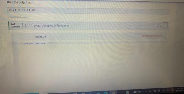 Solved 2.14 zylab: Using math Functions Given three | Chegg.com