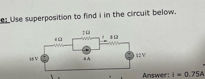 Solved e: Use superposition to find i in the circuit below. | Chegg.com