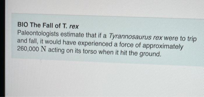 Solved BIO The Fall of T. rex Paleontologists estimate that | Chegg.com