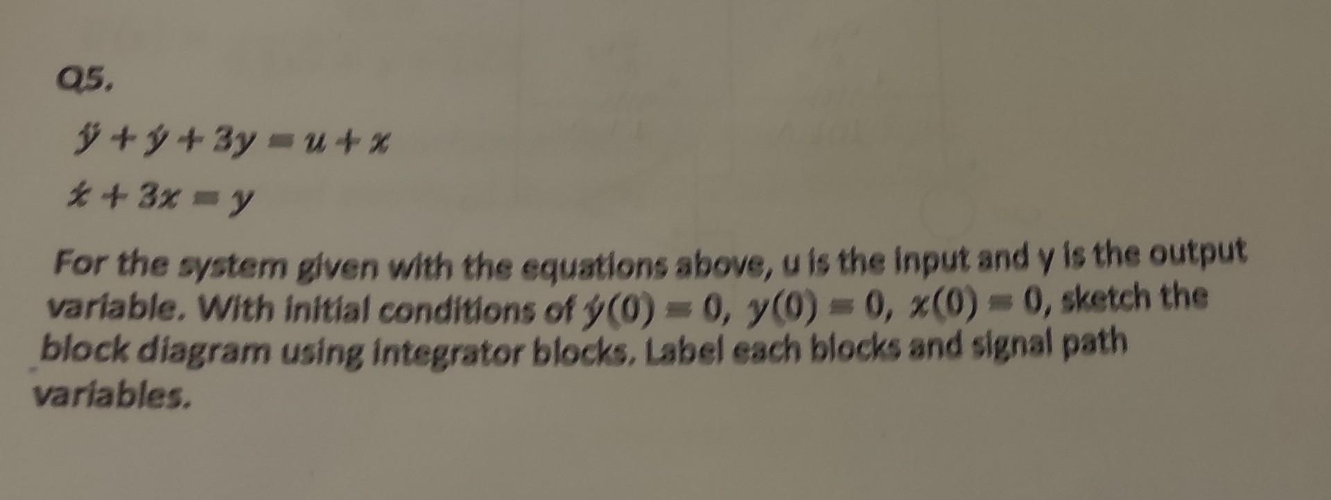 Solved a5. y+y+3y=u+xx+3x=y For the system given with the | Chegg.com
