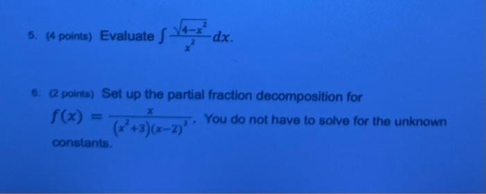 Solved 5. (4 points) Evaluate ∫x24−x2dx. 6. (2 points) Set | Chegg.com Solved 5. (4 points) Evaluate ∫x24−x2dx. 6. (2 points) Set | Chegg.com
