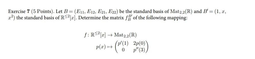 Solved Exercise 7 (5 Points). Let B=(E11,E12,E21,E22) be the | Chegg.com