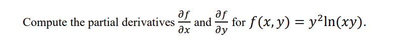 Solved Compute the partial derivatives delfdelx ﻿and | Chegg.com