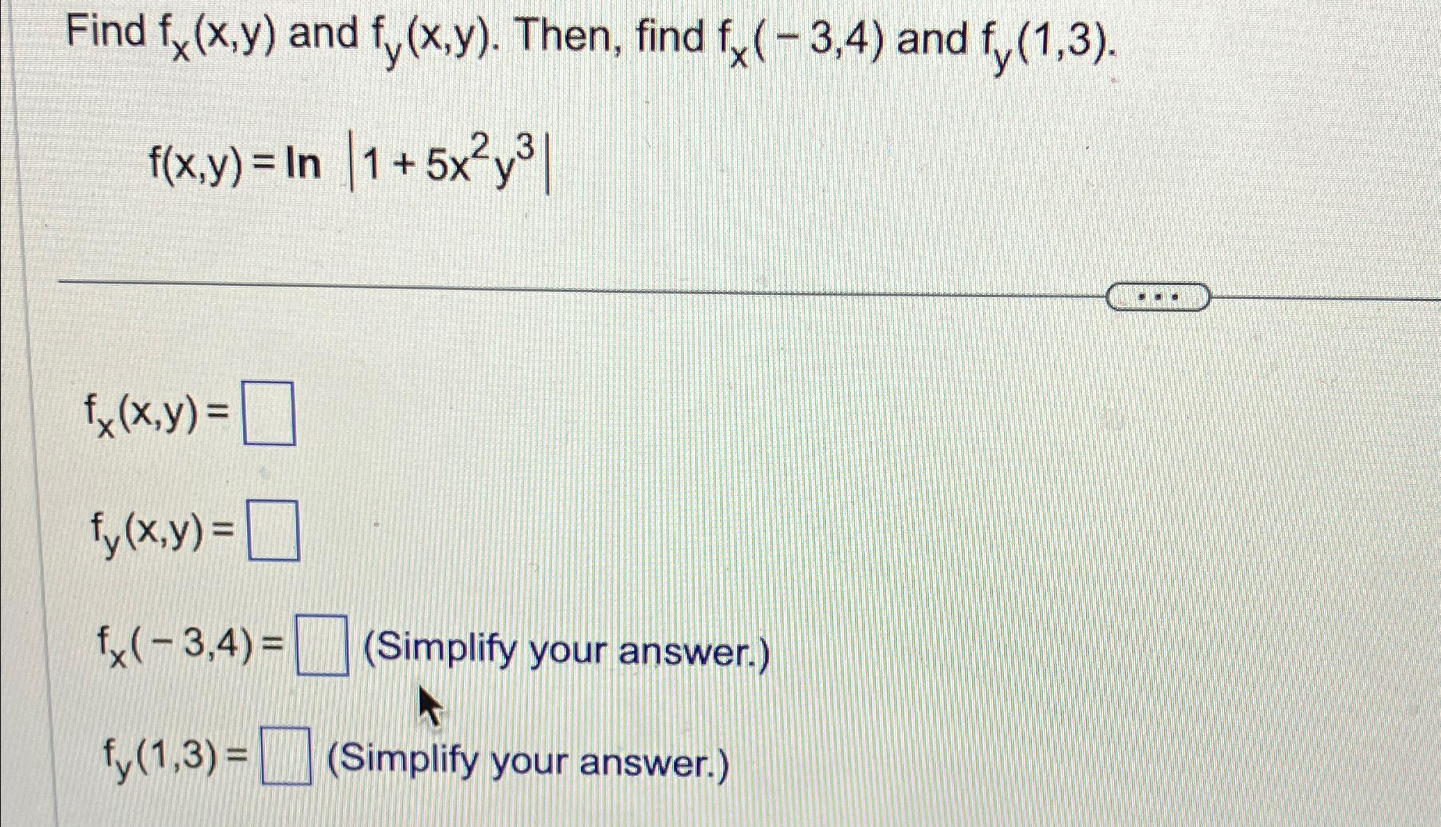 Solved Find fx(x,y) ﻿and fy(x,y). ﻿Then, find fx(-3,4) ﻿and | Chegg.com