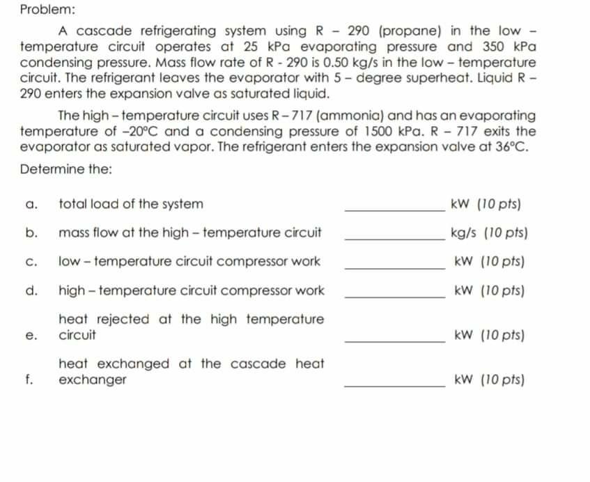 Solved Problem: A cascade refrigerating system using R - 290 | Chegg.com Solved Problem: A cascade refrigerating system using R - 290 | Chegg.com