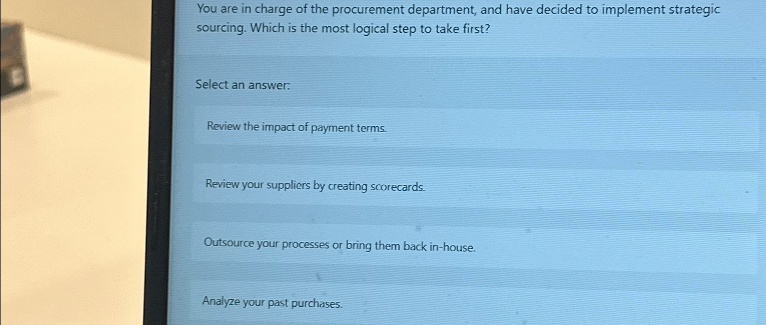 Solved You are in charge of the procurement department, and | Chegg.com