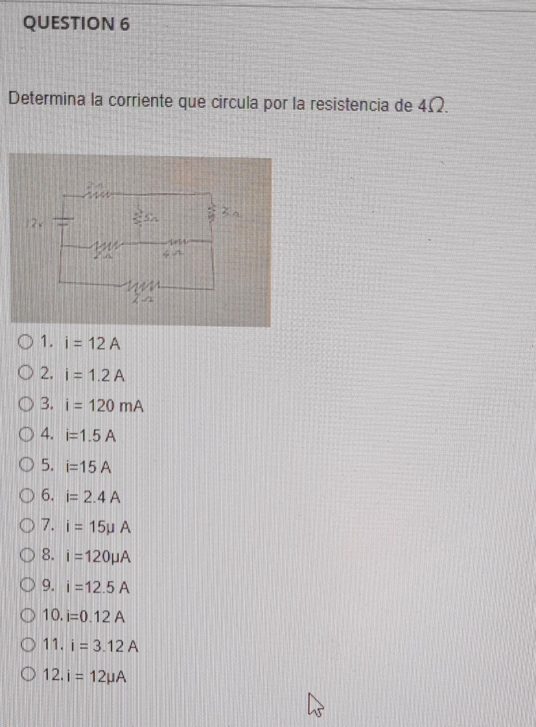Solved QUESTION 6 Determina la corriente que circula por la | Chegg.com