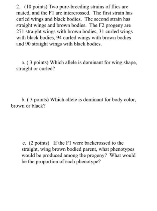 Solved 2. (10 points) Two pure-breeding strains of flies are | Chegg.com