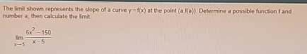 Solved The limil shown represents the slope of a curve | Chegg.com