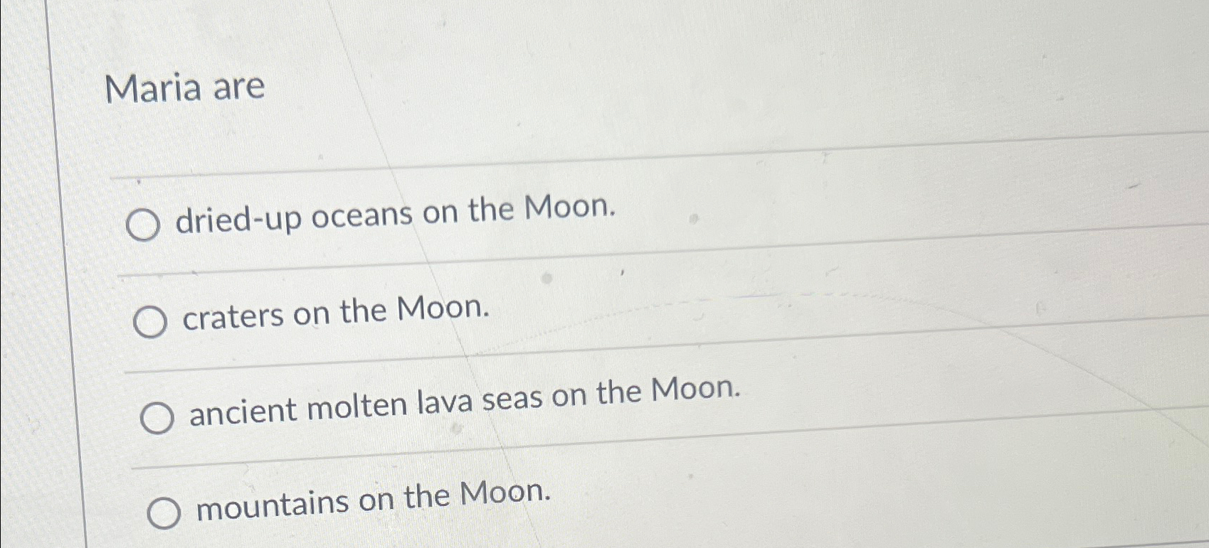Solved Maria are ﻿dried-up oceans on the Moon.craters on | Chegg.com