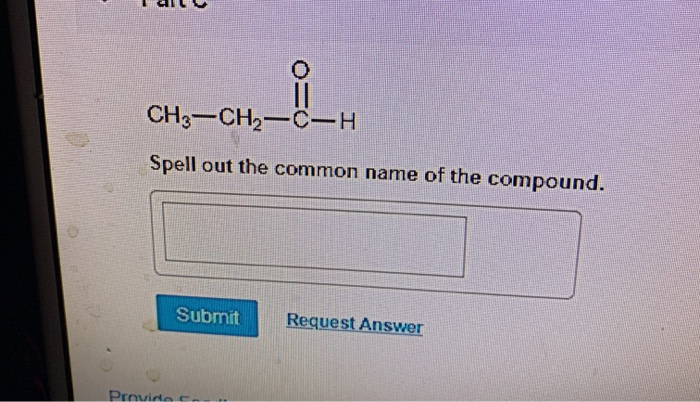 Solved CH3-CH2-C-H Spell out the common name of the | Chegg.com