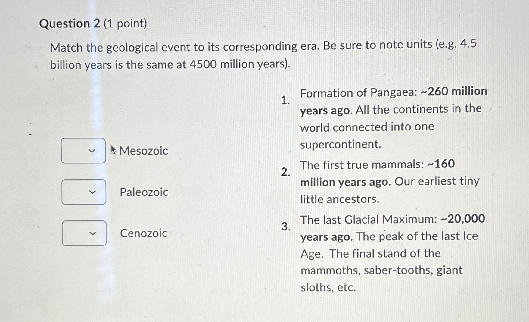 Solved Question 2 (1 ﻿point)Match the geological event to | Chegg.com