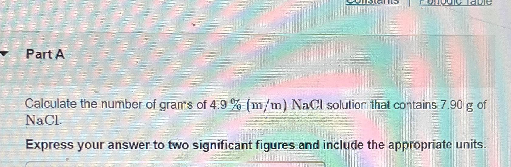 Solved Part ACalculate the number of grams of 4.9%(mm)NaCl | Chegg.com