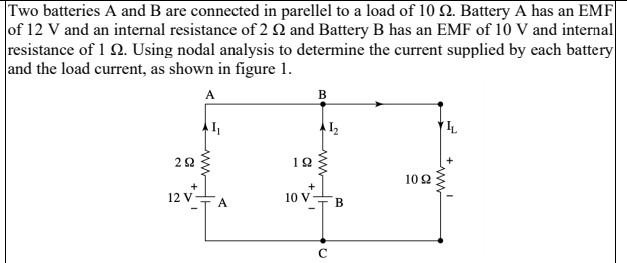 Solved Two batteries A and B are connected in parellel to a | Chegg.com