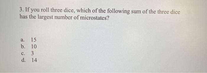 Solved If you roll three dice, which of the following sum of | Chegg.com