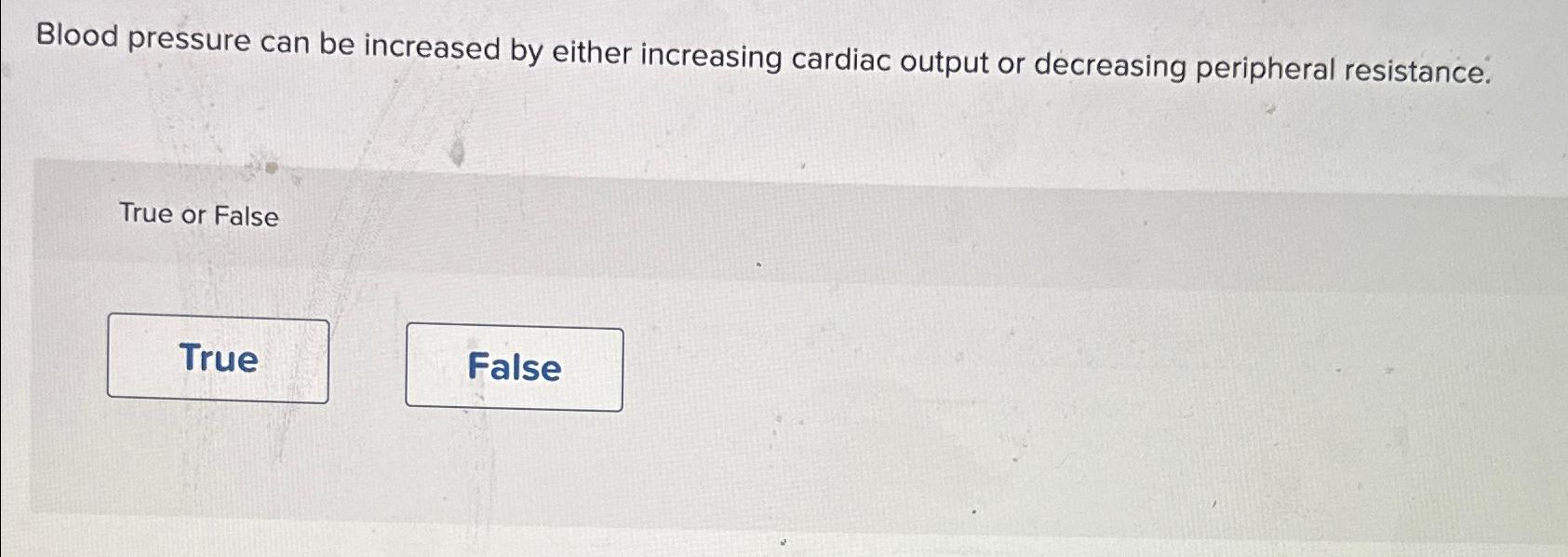 Solved Blood pressure can be increased by either increasing | Chegg.com