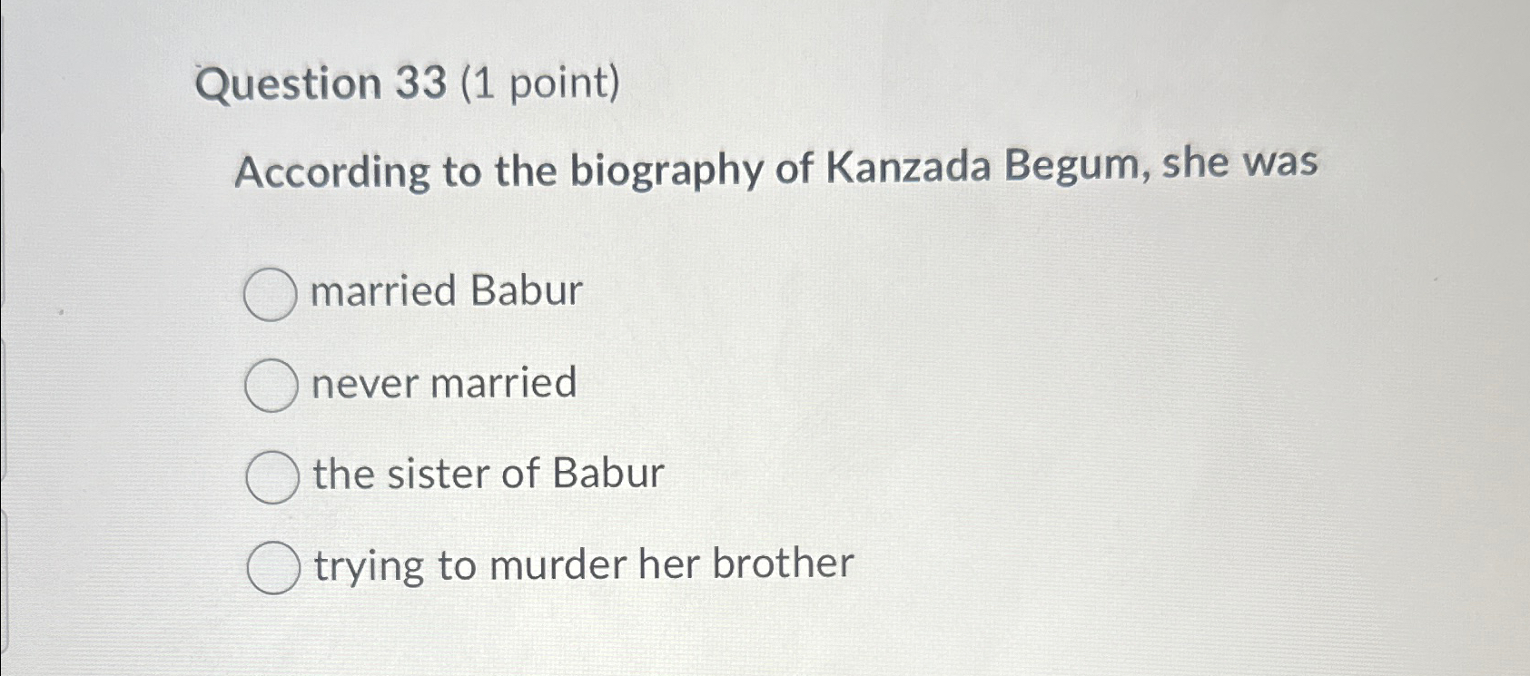 Solved Question 33 (1 ﻿point)According to the biography of | Chegg.com