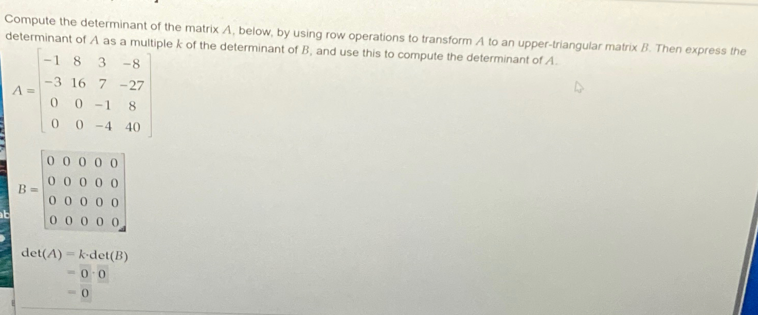 Solved Compute the determinant of the matrix A, ﻿below, by | Chegg.com