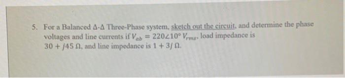 Solved 5. For a Balanced Δ−Δ Three-Phase system, sketch out | Chegg.com