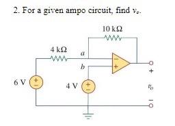 Solved 2. For a given ampo circuit, find v.. 10 ΚΩ Μ 6V ΑΚΩ | Chegg.com