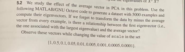 Solved 5.2 We study the effect of the average vector in PCA | Chegg.com